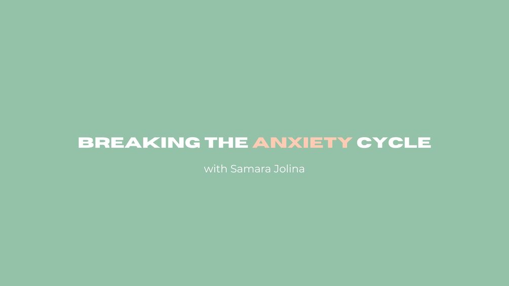 Break Out of The Anxiety Cycle