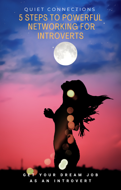 Quiet Connections: 5 Steps to Powerful Networking for Introverts