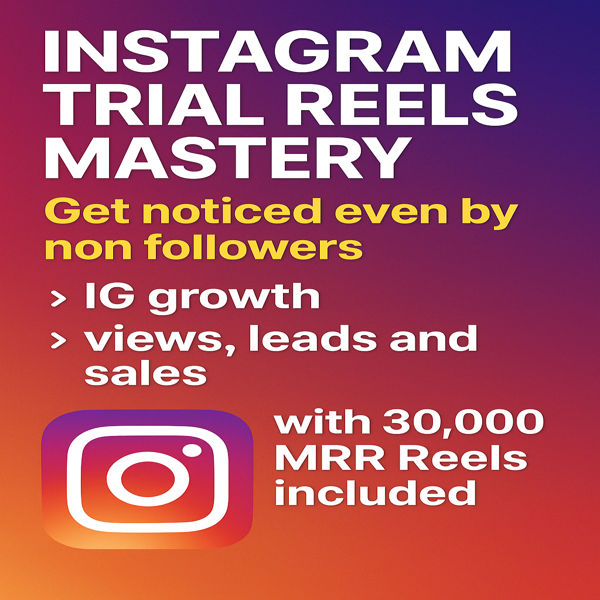 Instagram Trial Reels Mastery | Get noticed even by non followers | IG growth views, leads and ...