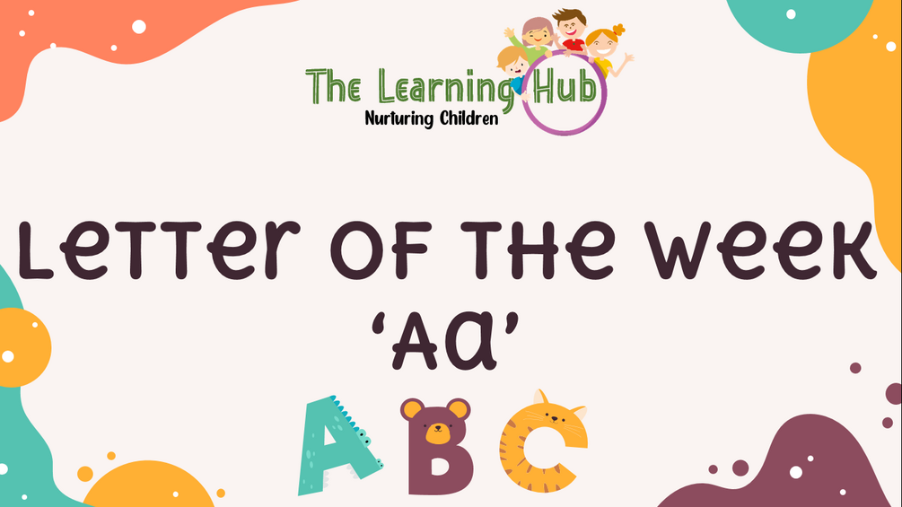 Alphabet Letter Of The Week 'Aa' - The Learning Hub