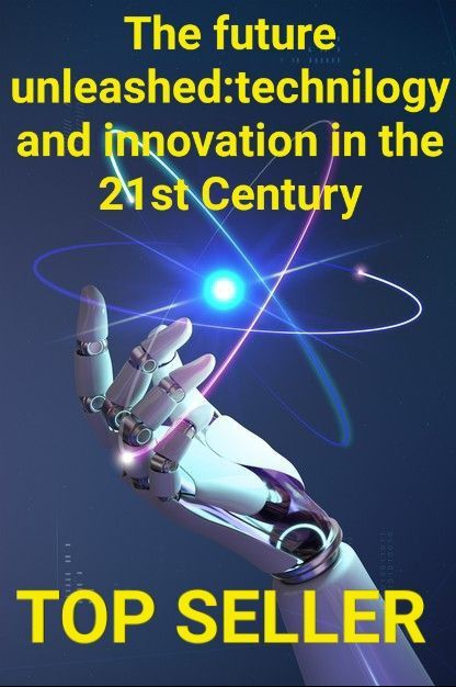 The future unleashed:technology and innovation in 21st century