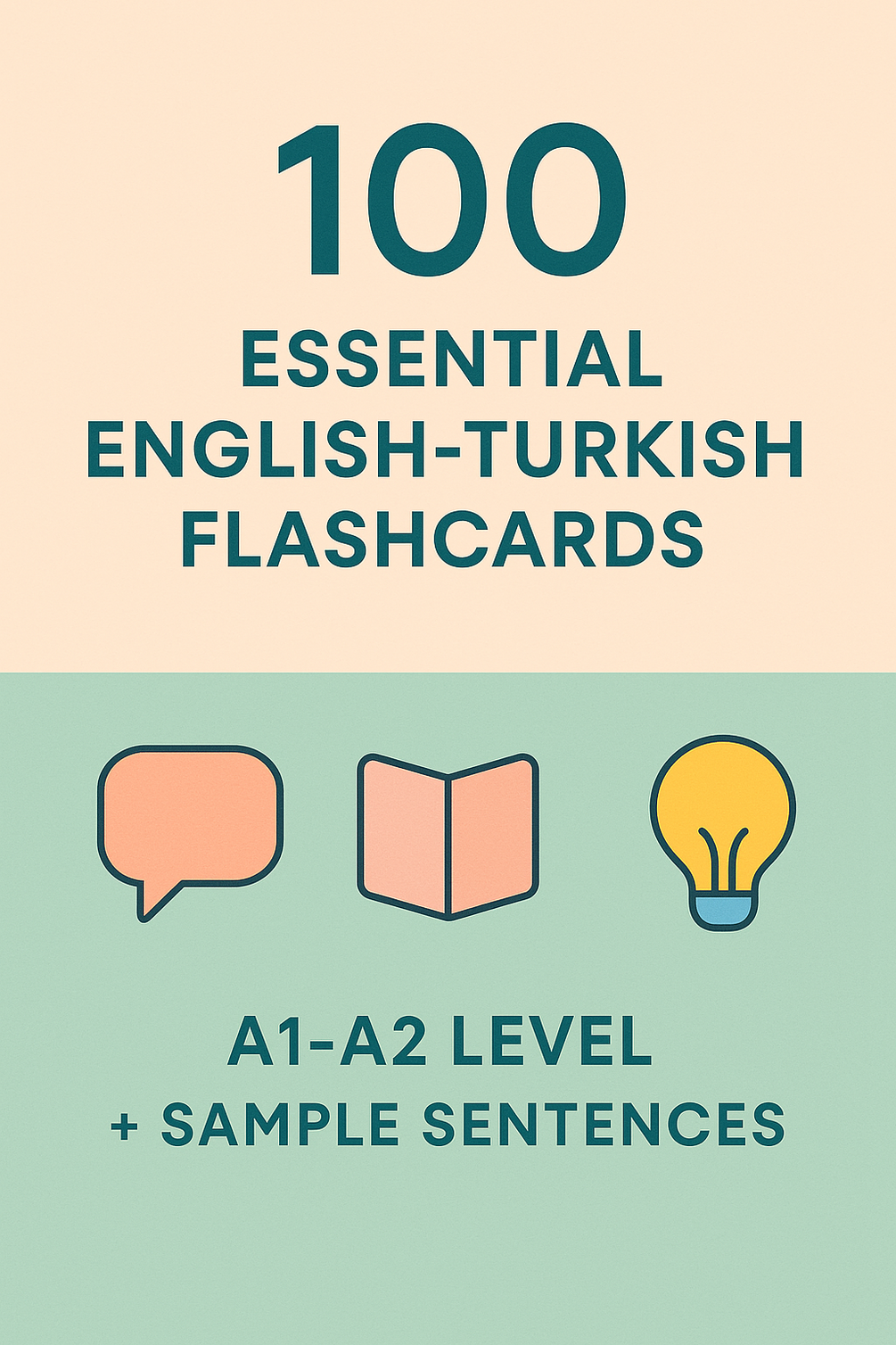 100 Essential English-Turkish Flashcards (A1–A2 Level) + Sample Sentences