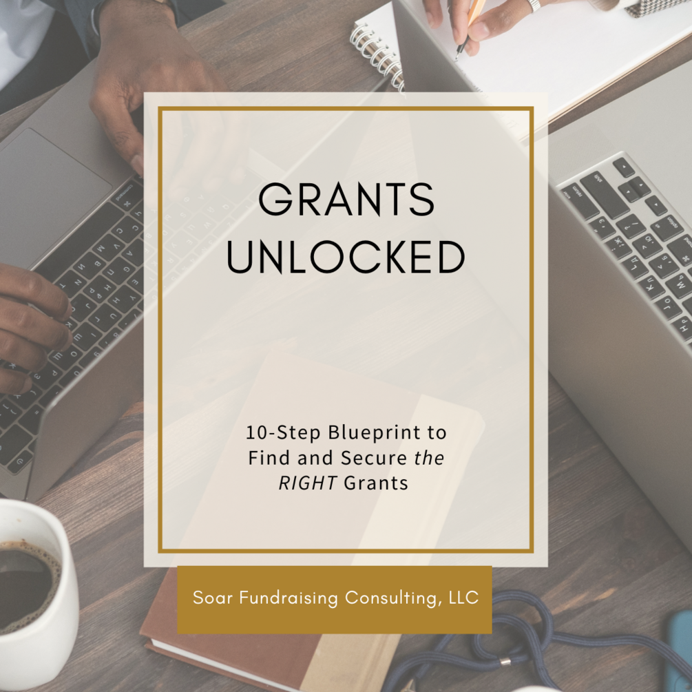 Grants Unlocked: 10-Step Blueprint to Find and Secure the RIGHT Grants