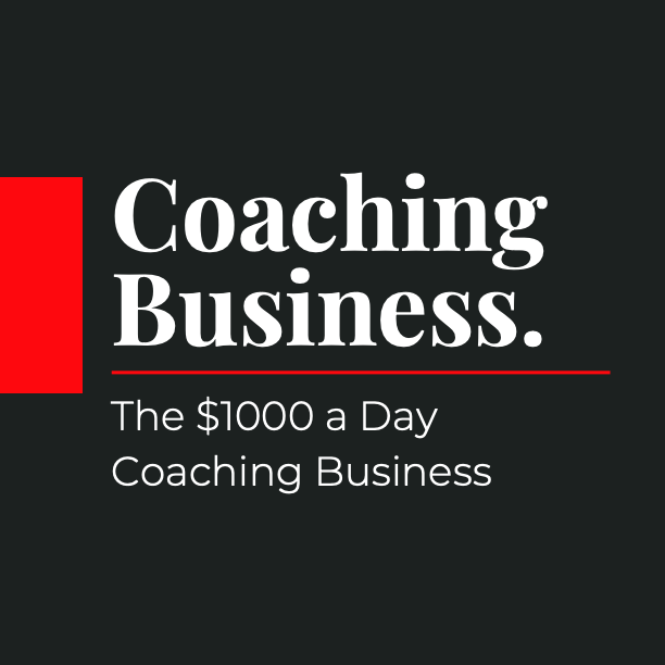 The $1000 a Day Coaching Business
