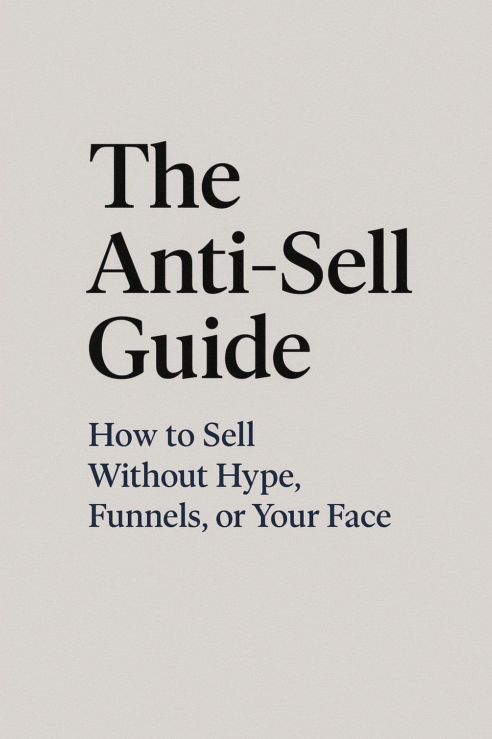 The Anti-Sell Guide