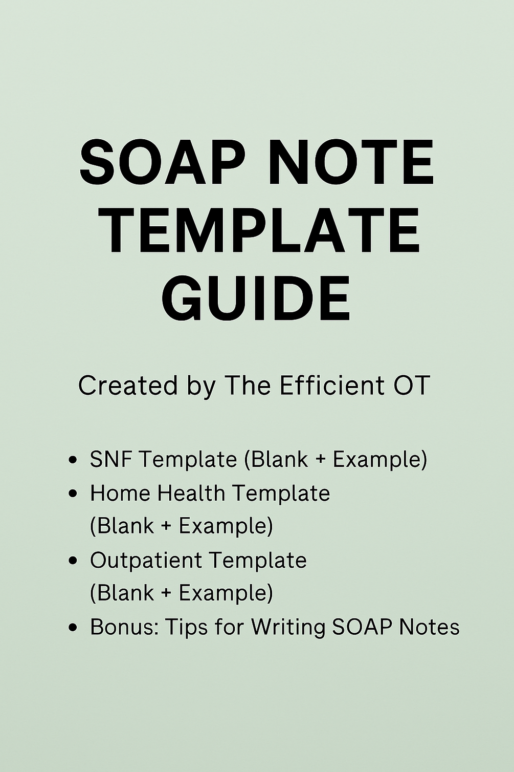 SOAP Note Template Guide for Occupational Therapists SNFs • Home Health ...