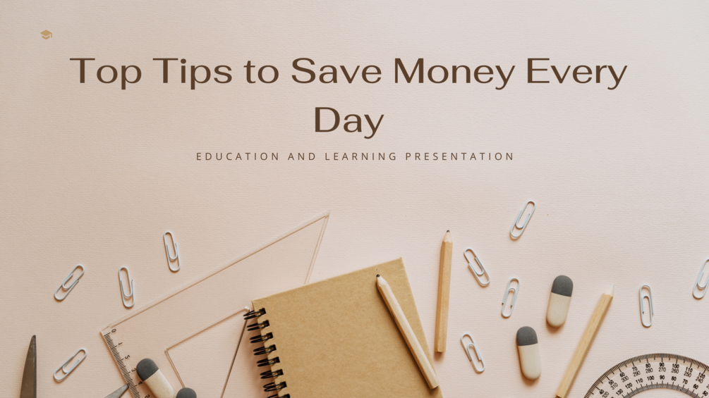 Top Tips to Save Money Every Day