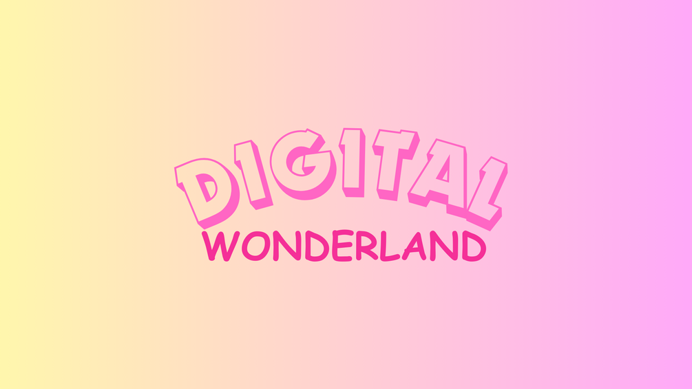 Digital wonderland