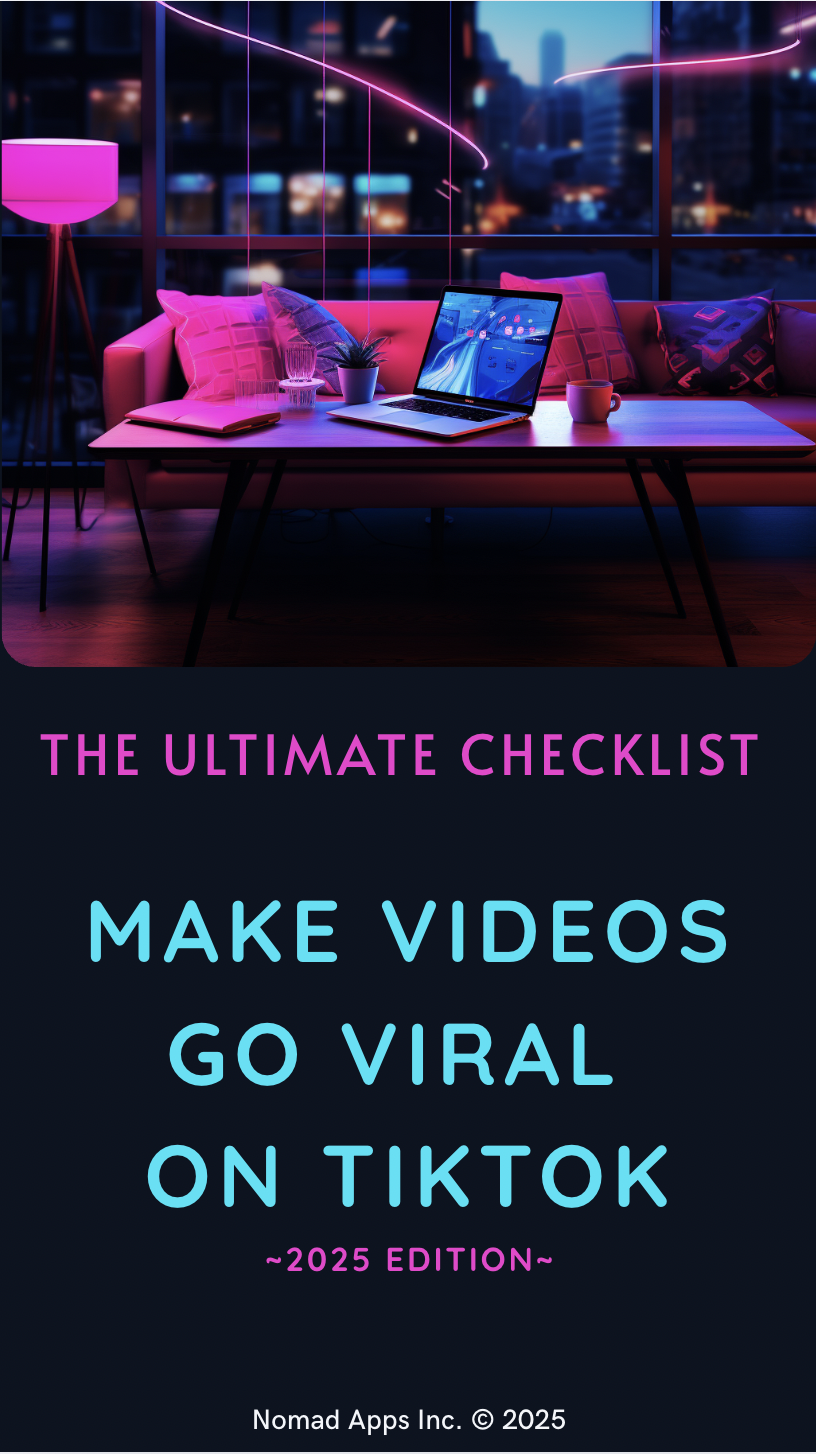 The Ultimate Checklist - Make Your Tiktok Videos Go Viral