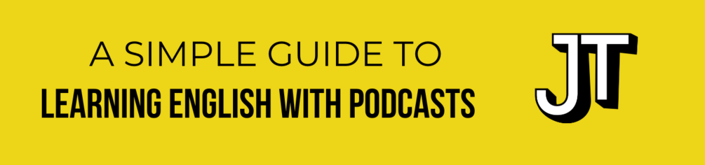 A Simple Guide to Learning English with Podcasts