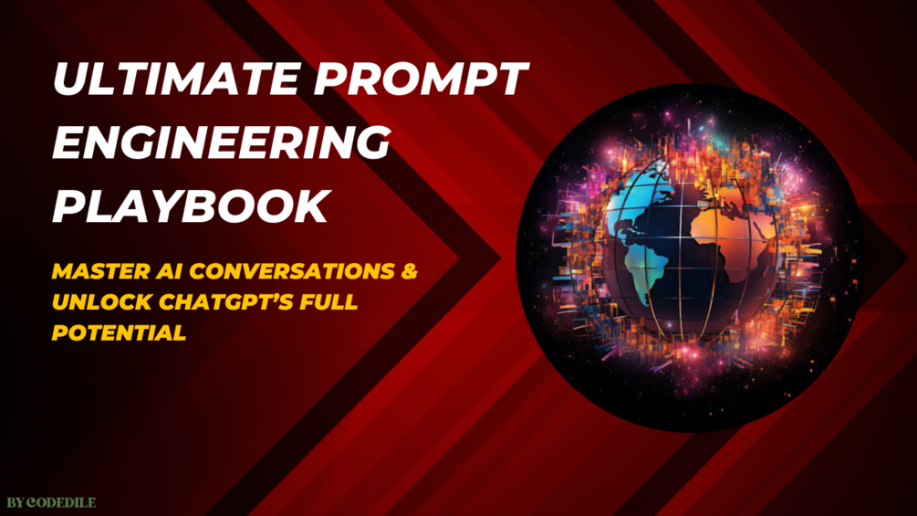 Ultimate Prompt Engineering Playbook - Master Ai Conversation & Unlock ChatGPT's Full Potential
