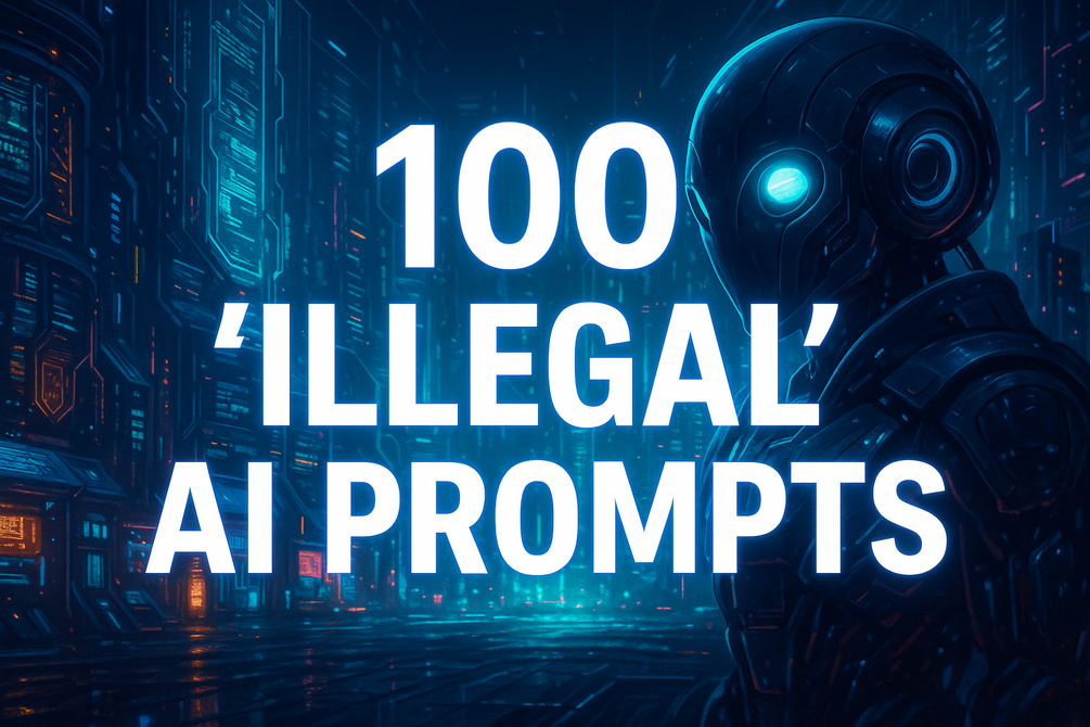 100 ‘Illegal’ AI Prompts