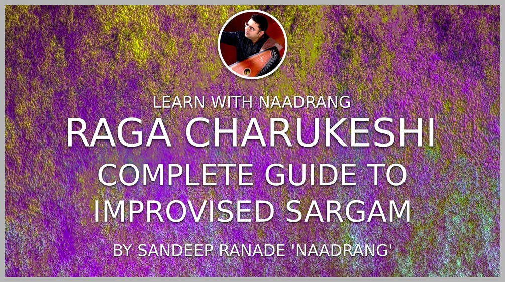 Raga Charukeshi - Complete Guide to Improvised Sargam