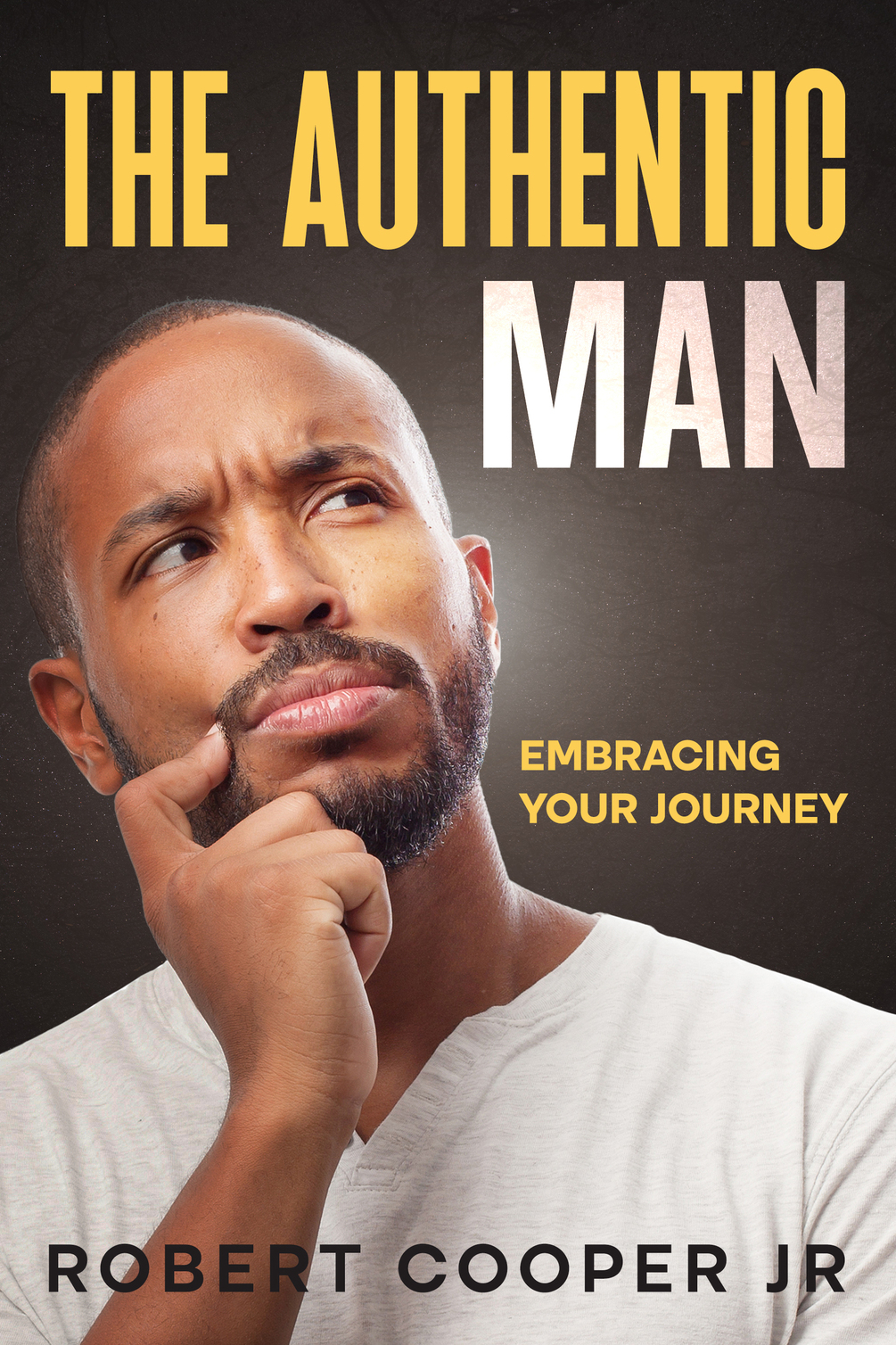 The Authentic Man Embracing Your Journey Ebook