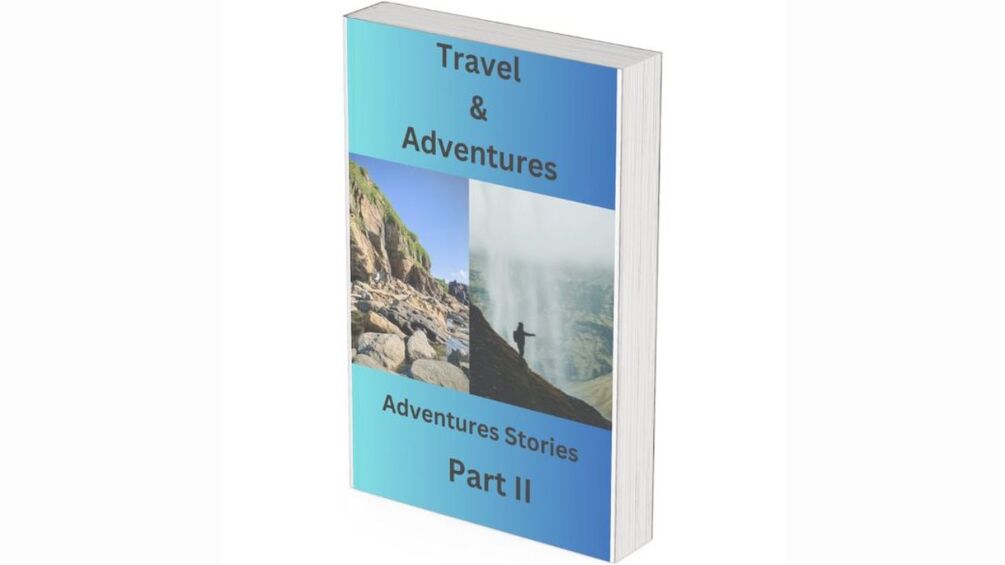 Travel and Adventures (Part-II)