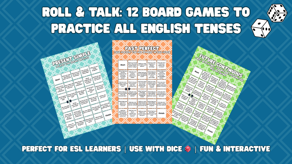 Roll & Talk: 12 Board Games to Practice All English Tenses