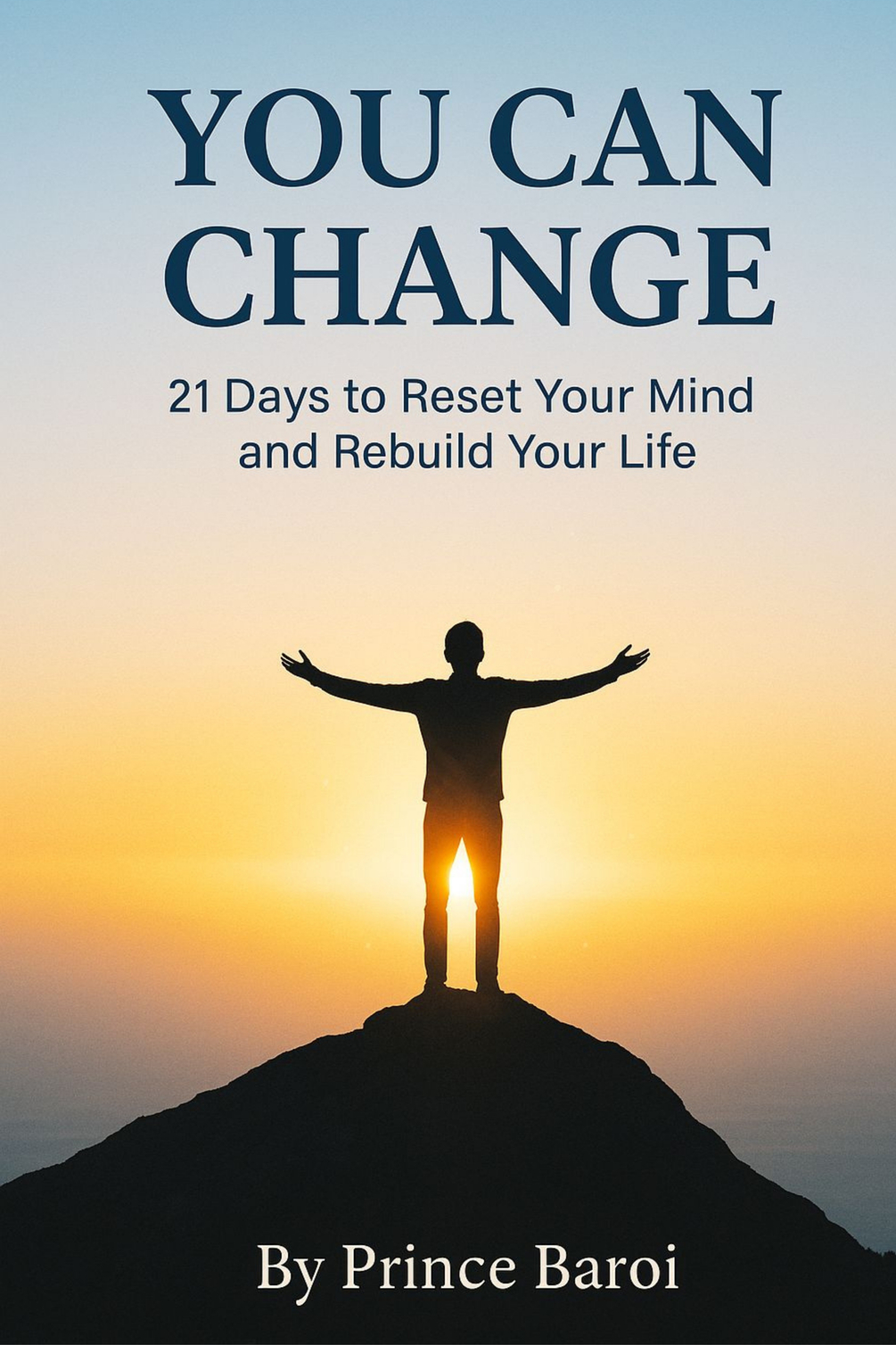 YOU CAN CHANGE "21 Days to Reset Your Mind & Rebuild Your Life"
