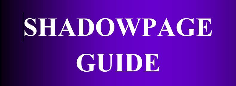 SHADOWPAGE GUIDE
