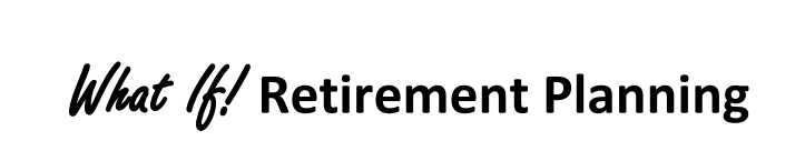 What If! Retirement Planning Worksheet