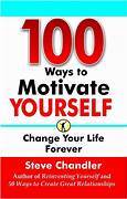 100 WAYS TO MOTIVATE YOURSELF