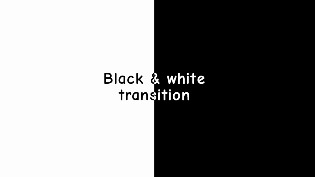 Black & white transition