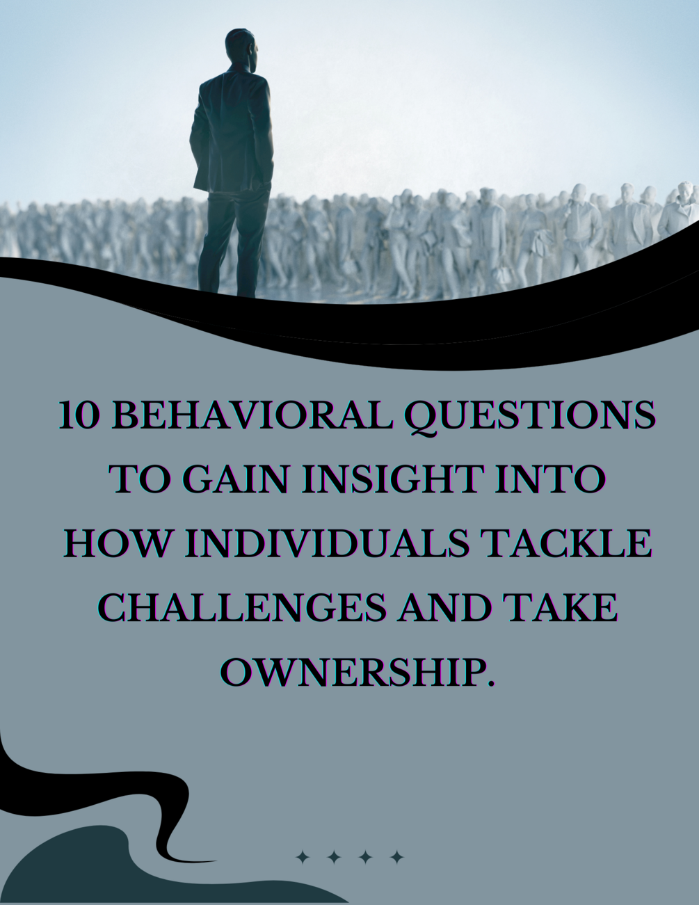 10 Behavioral Questions to Gain Insight Into How Individuals Tackle ...