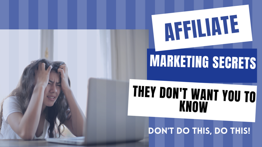 Affiliate marketing Secrets They don't want You to Know