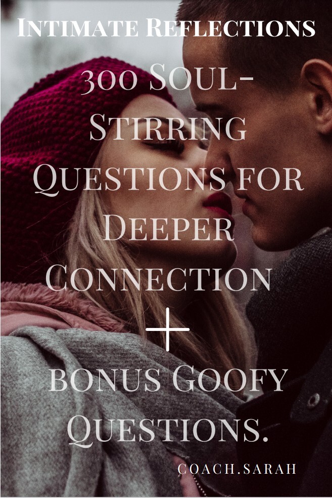 Intimate Reflection: 300 Soul Strring Questions & Extra Goofy Questions