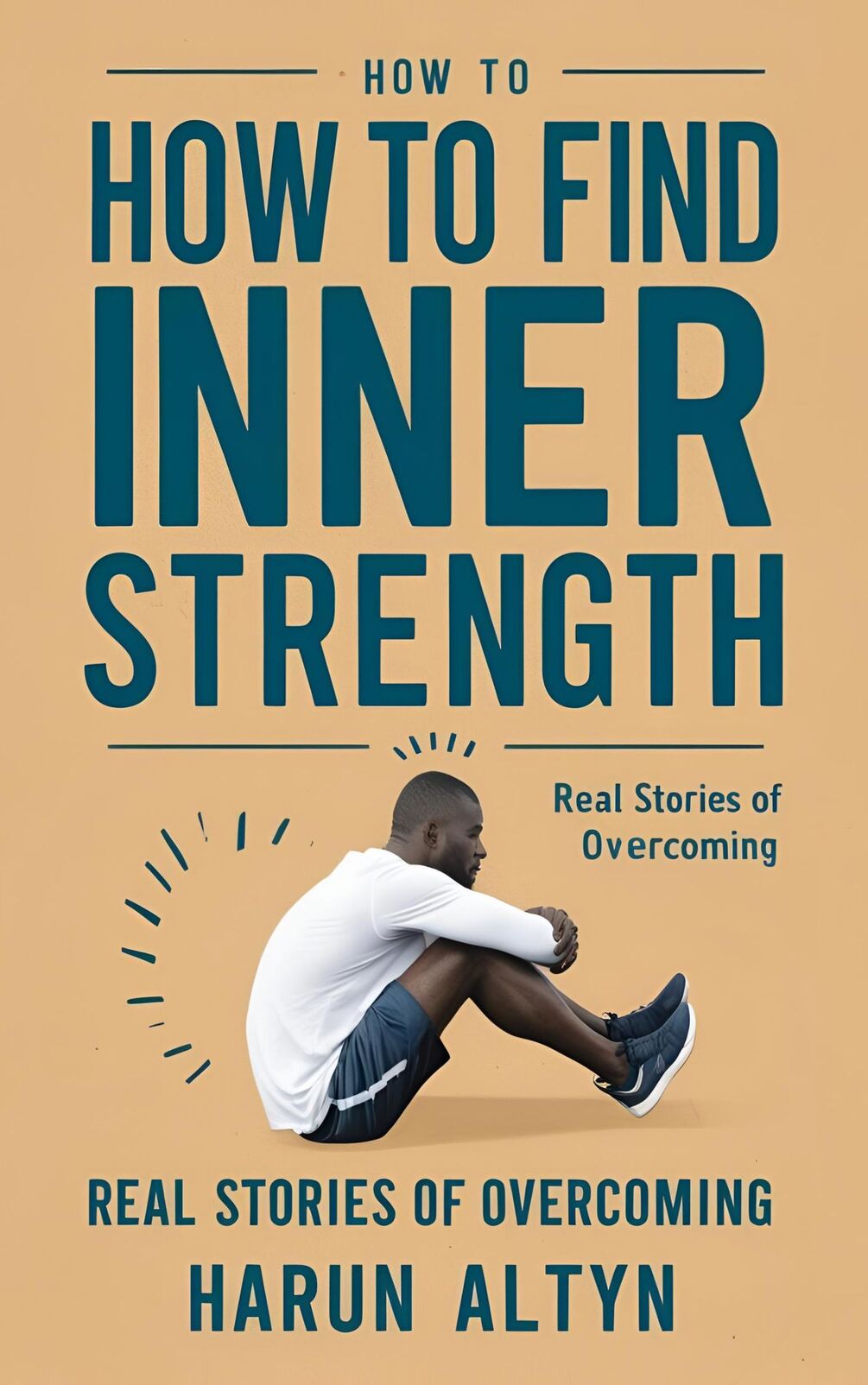 How to Find Inner Strength Stories of Overcoming