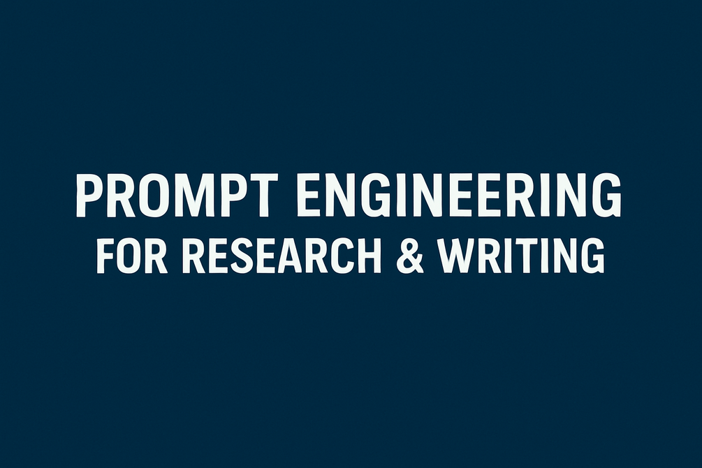 Prompt Engineering for Smart Research & Writing