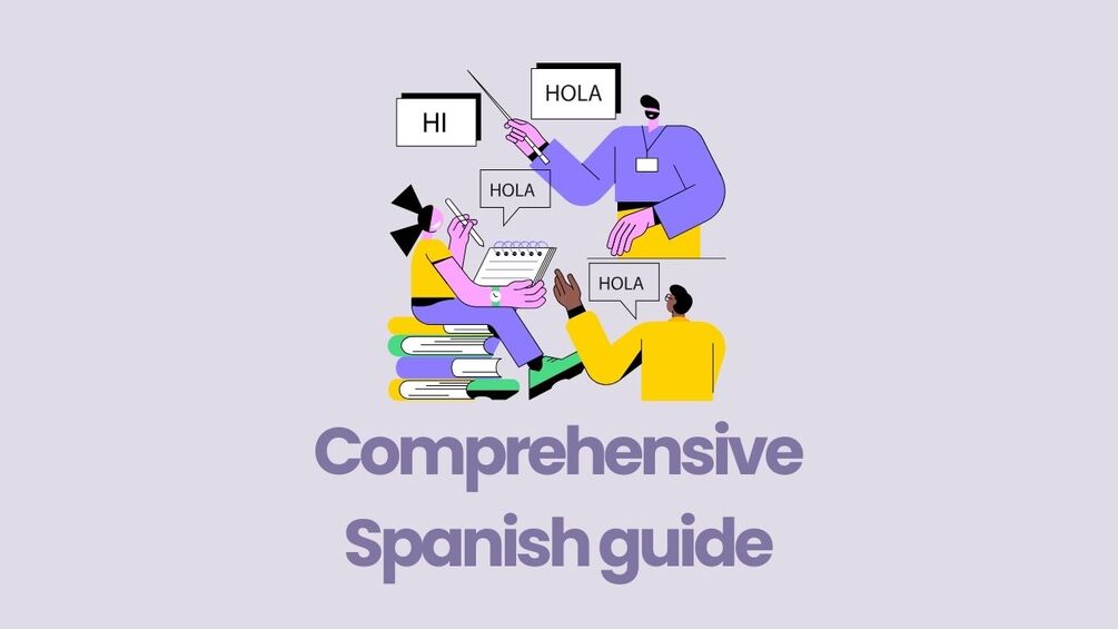 Comprehensive Spanish Guide