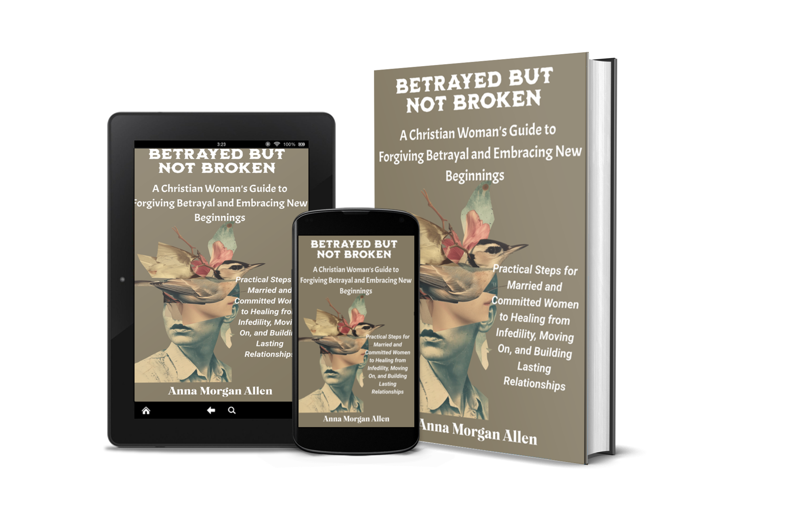 Betrayed but Not Broken: A Christian Woman's Guide to Forgiving ...
