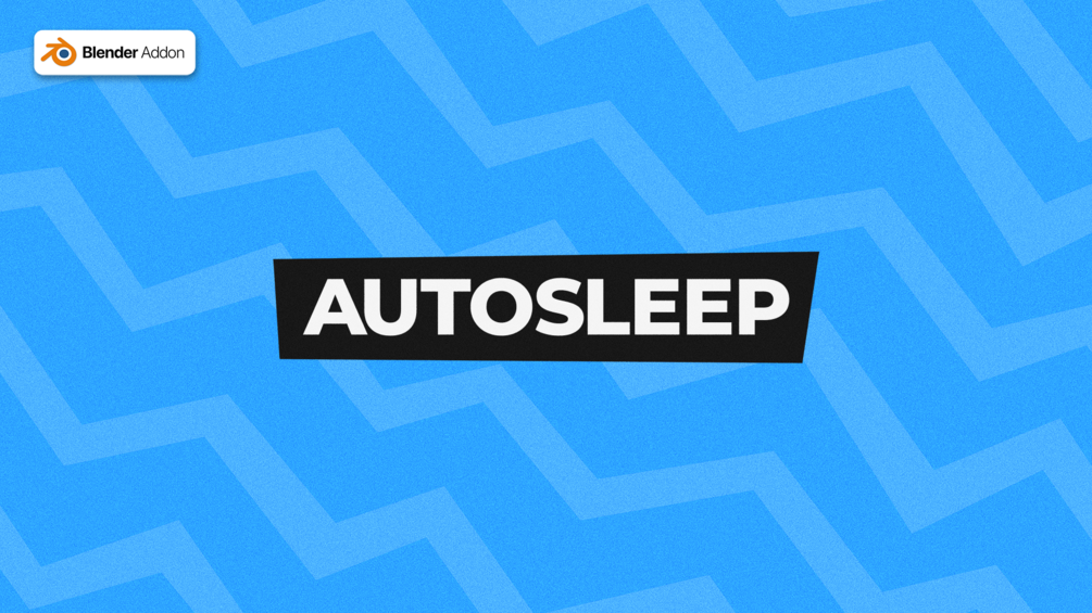 Autosleep | Blender Addon