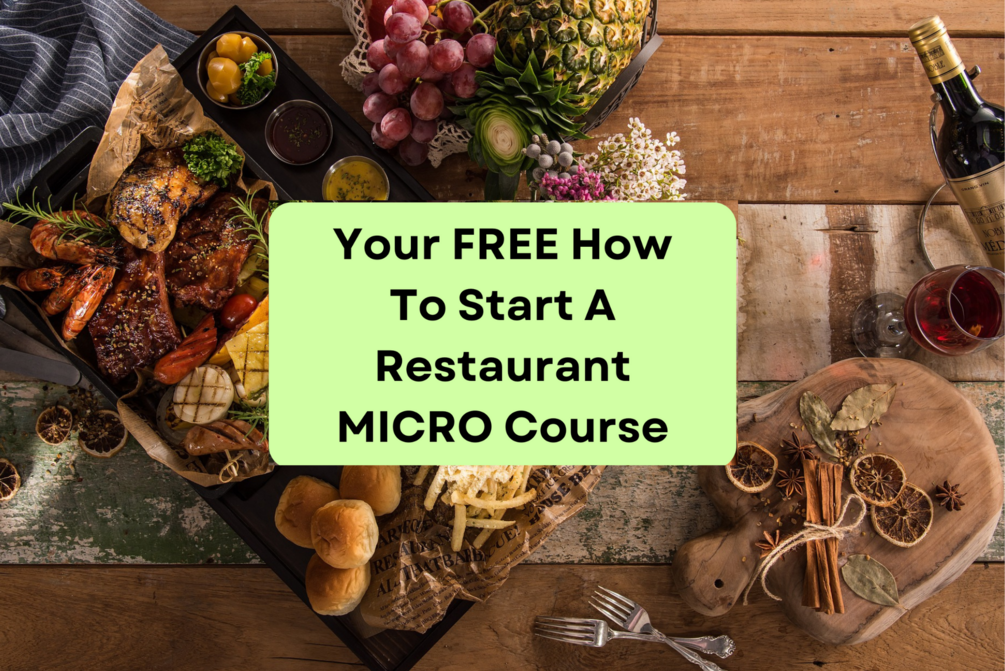 Your FREE How To Start A Restaurant MICRO Course