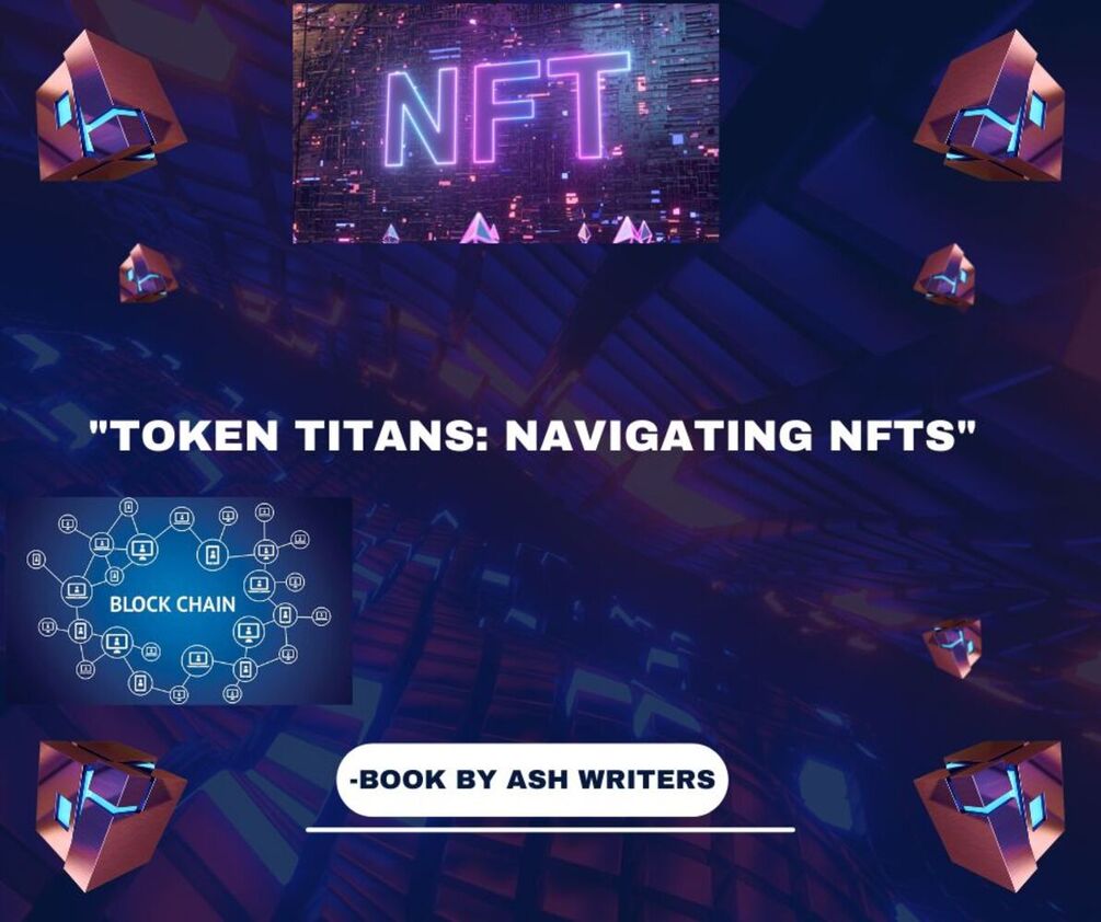 "Token Titans : Navigating NFTs"
