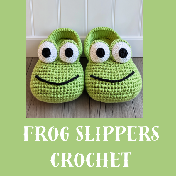 Frog Slippers Crochet Pattern