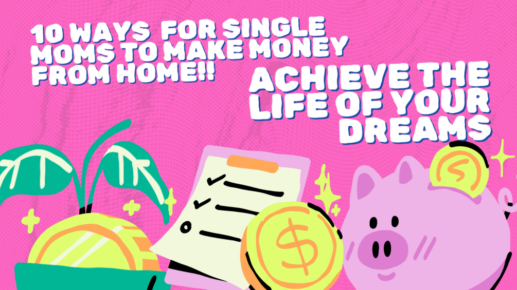 10 Real Ways For Single Moms To Make Money From Home-- No Experience ...