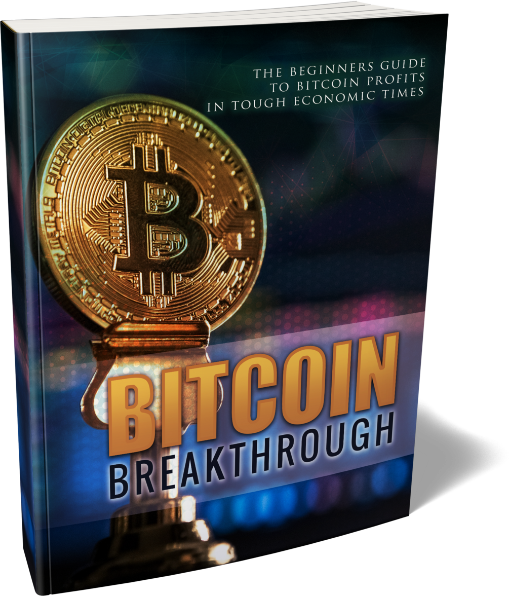 Bitcoin Breakthrough The Beginner s Guide To Bitcoin Profits