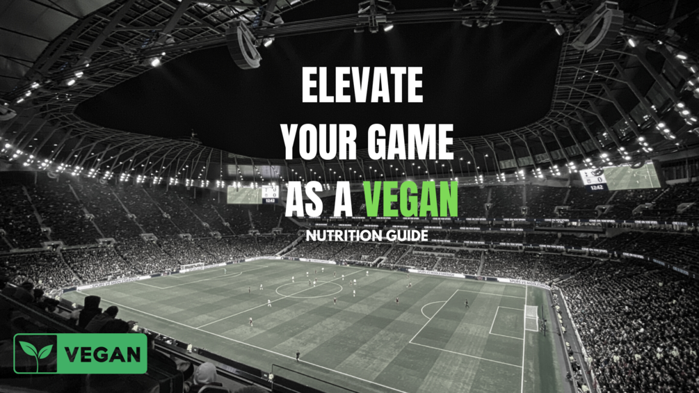 ELEVATE YOUR GAME AS A VEGAN