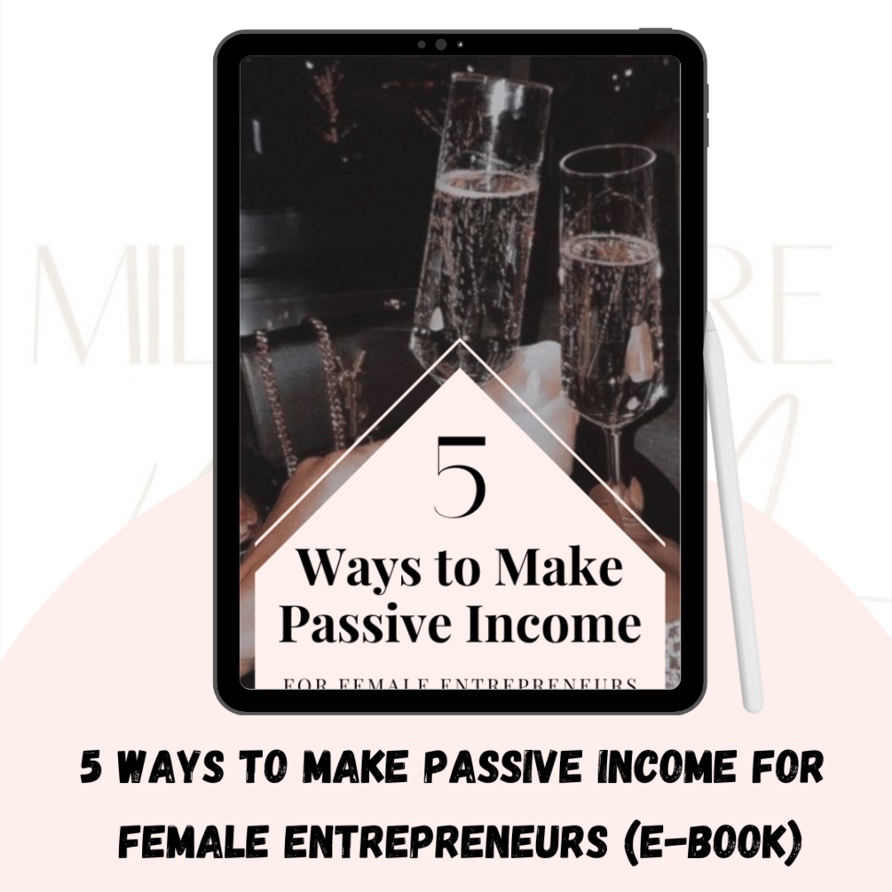 5 Ways to Make Passive Income for Female Entrepreneurs (E-book )