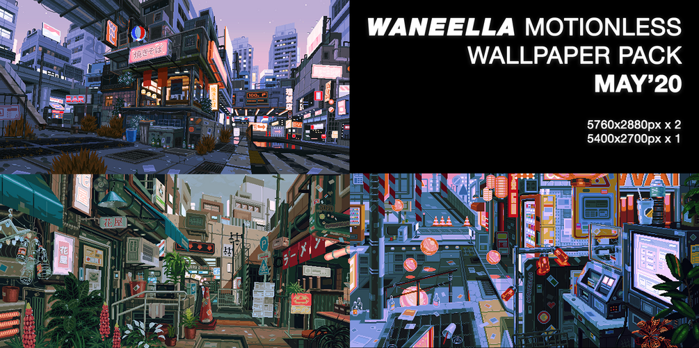 WANEELLA Motionless Wallpaper Pack MAY'20