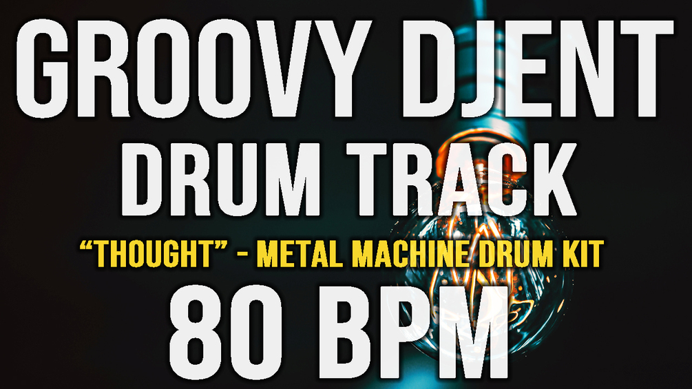 Groovy Djent / Prog Metal Drum Track - 80 bpm - "THOUGHT" / STEMS / WAV ...