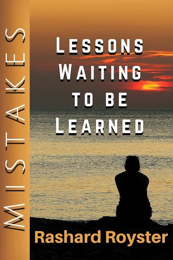 MISTAKES: Lessons Waiting To Learned