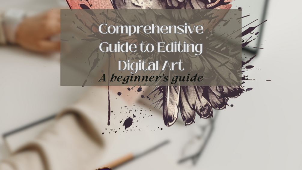Comprehensive Guide to Editing Digital Art