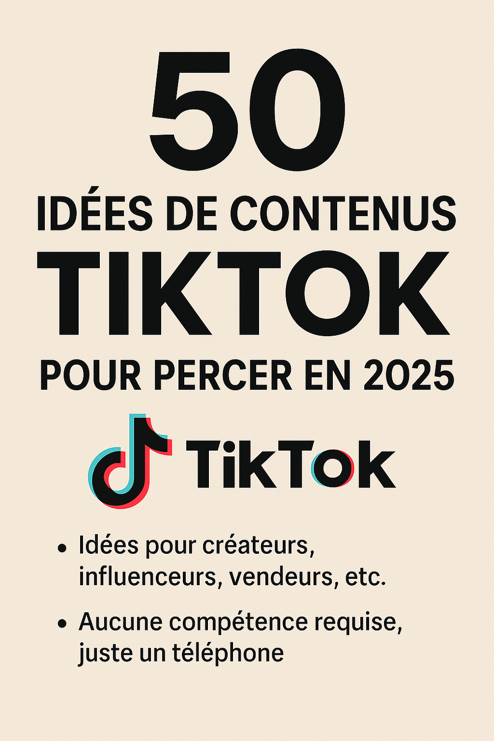 50 Idées de Contenus TikTok pour Percer en 2025