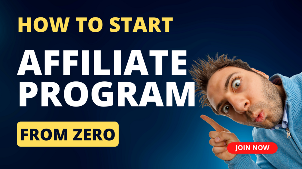 How to start your own affiliate program from zero level ? ( 2h )