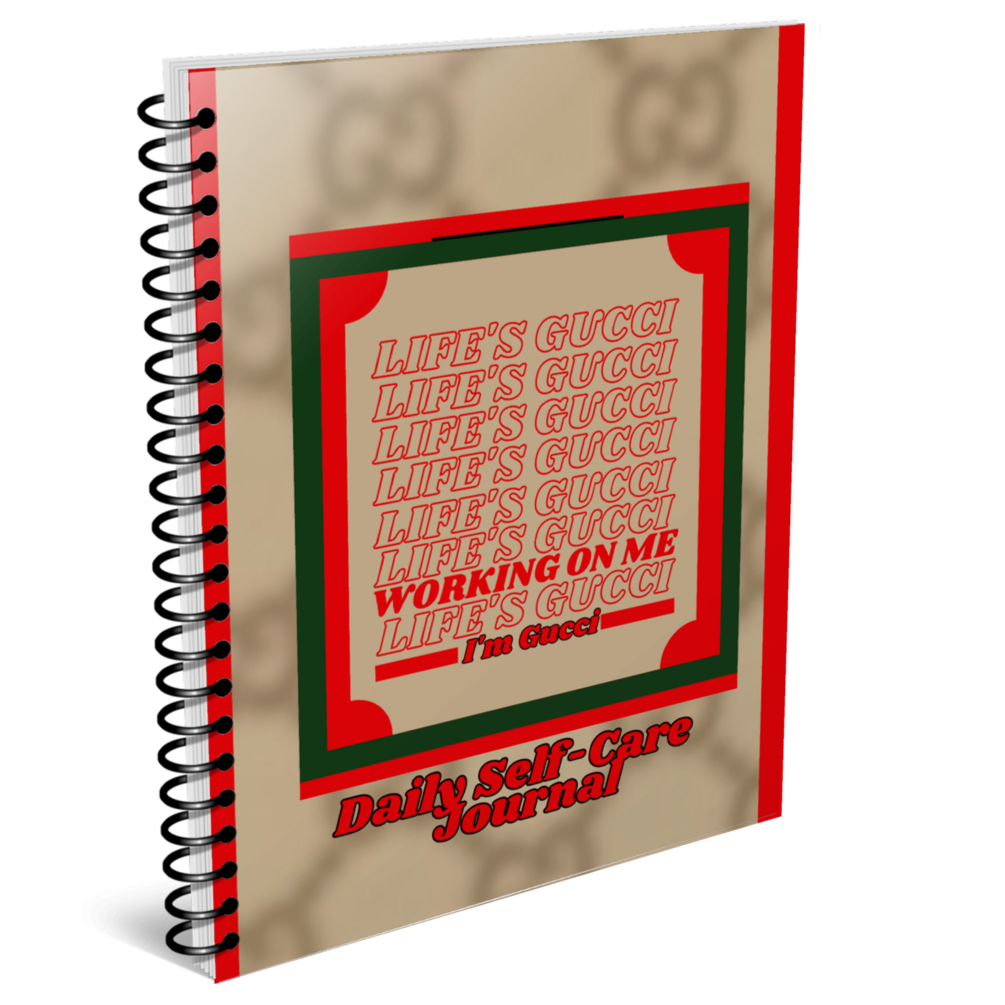 Life's Gucci : Working On Me Daily Journal