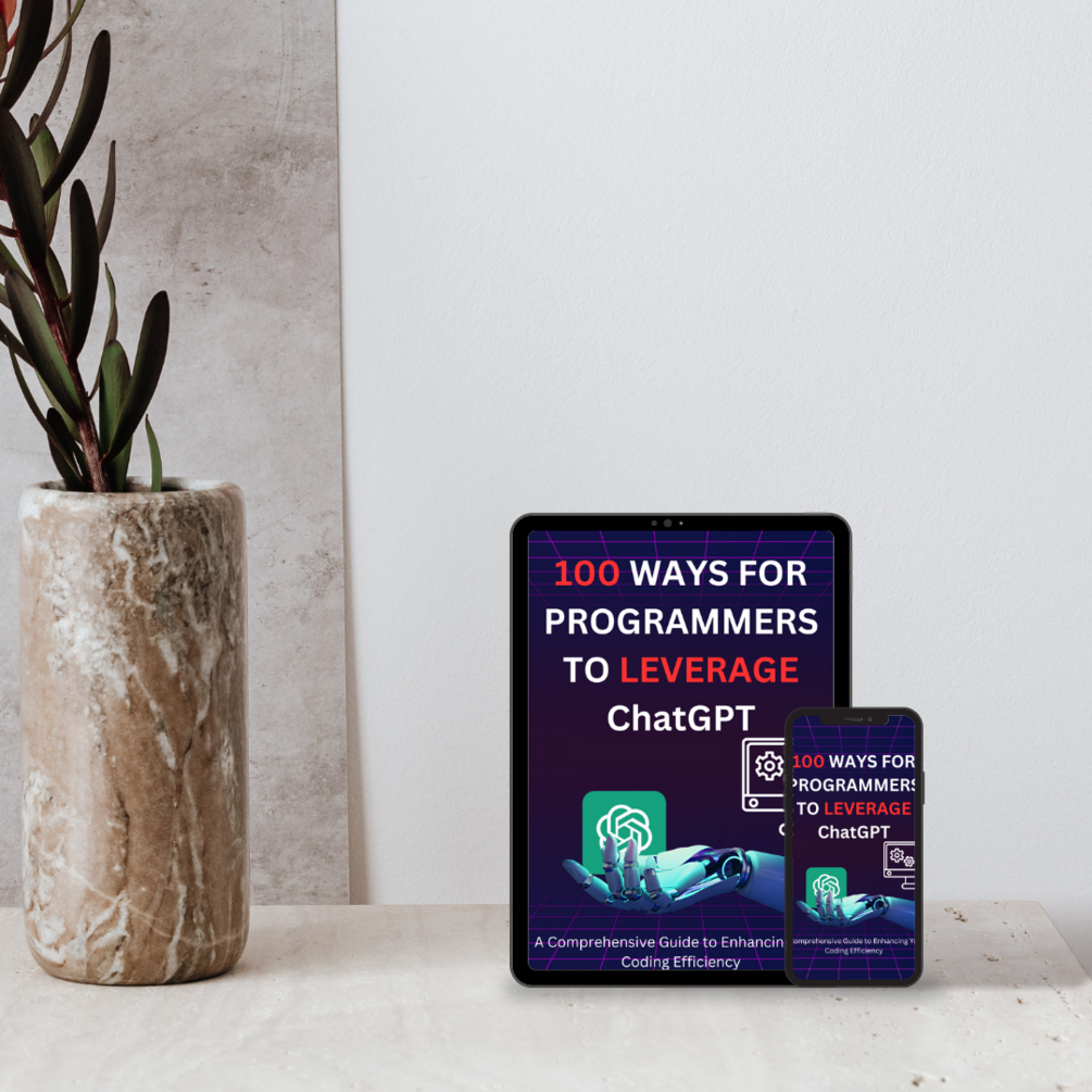 100 Ways for Programmers to Leverage ChatGPT: A Comprehensive Guide to Enhancing Your Coding ...