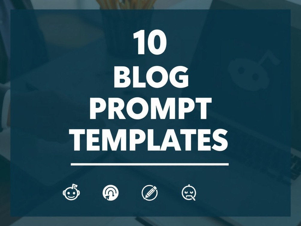 BLOG POST PROMPT PACK: CUSTOMIZABLE CHAT-STYLE PROMPTS FOR BLOGGERS