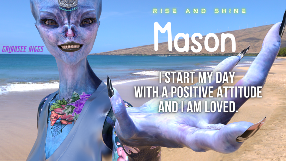 Inspirational Powerful Positive Affirmations. "Rise and Shine Mason. I ...